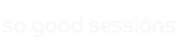 So Good Sessions