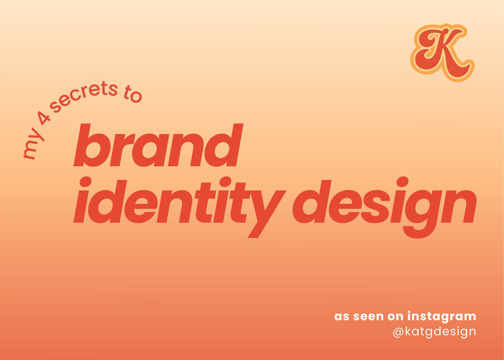 My 4 Secrets To Brand Identity Design — Katarina Georgelas
