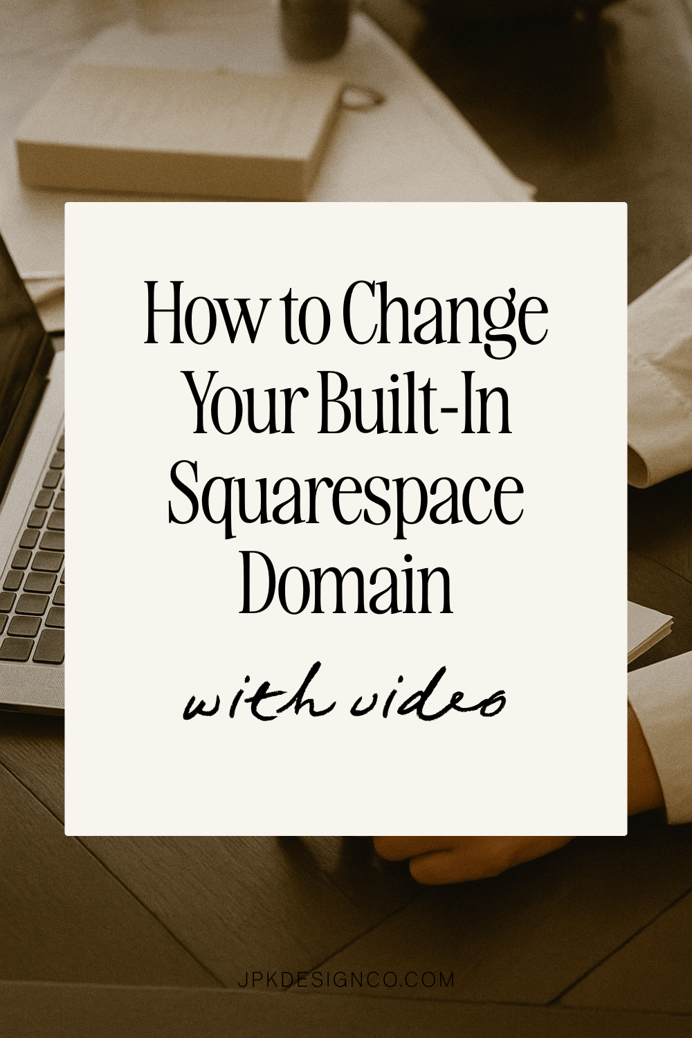 How to Change Your Built-In Squarespace Domain (with Video) | JPK Design Co