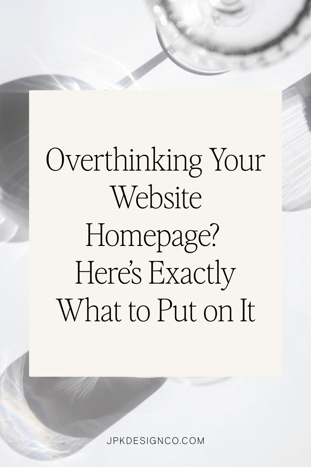 Overthinking Your Website Homepage? Here’s Exactly What to Put on It ...