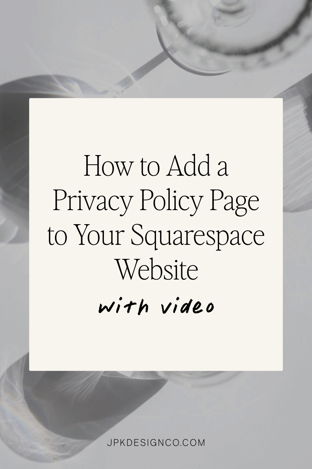 How to Add a Privacy Policy Page to Your Squarespace Website (with video) | JPK Design Co
