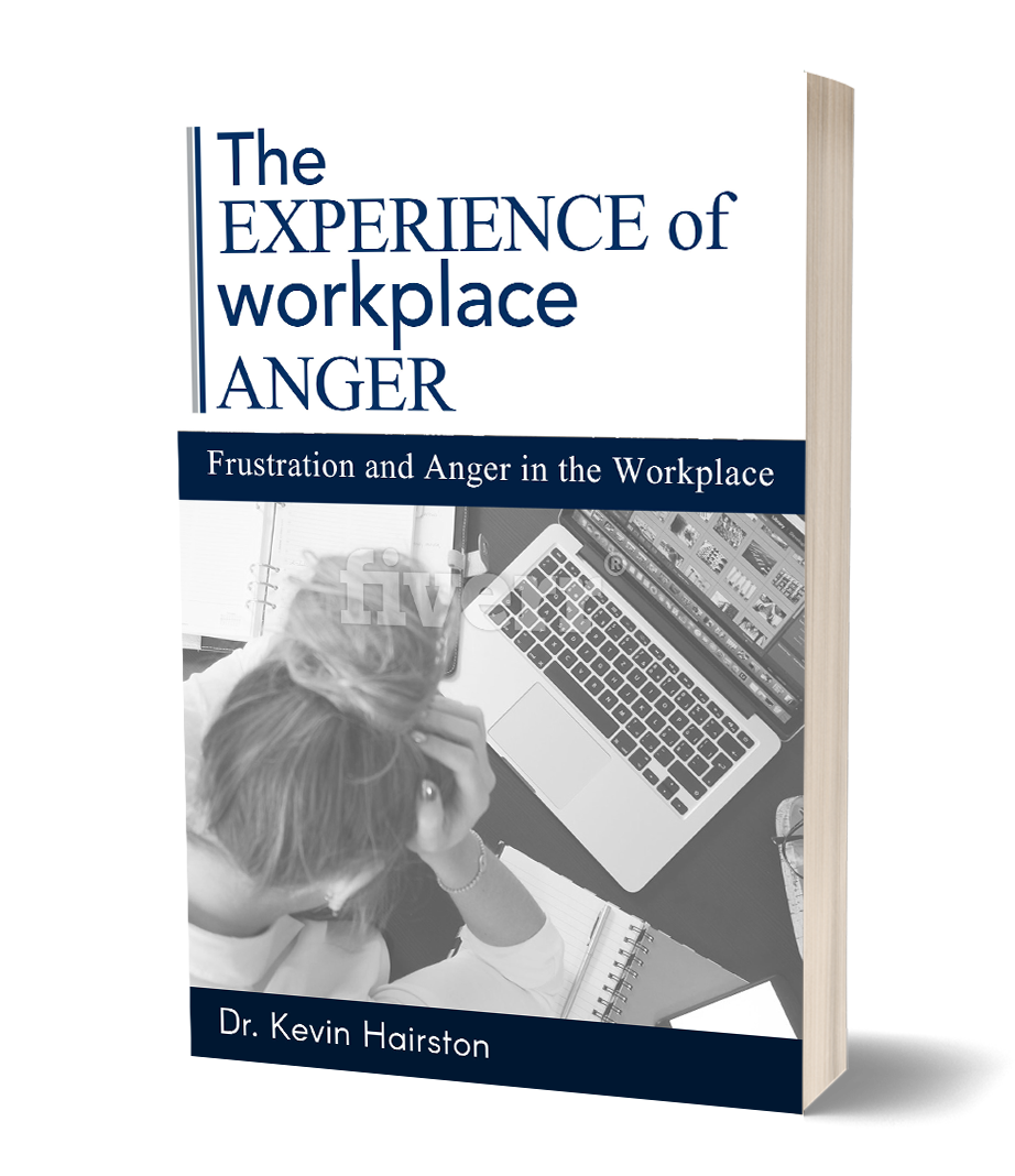 The Experience of Workplace Anger: Frustration and Anger in the ...