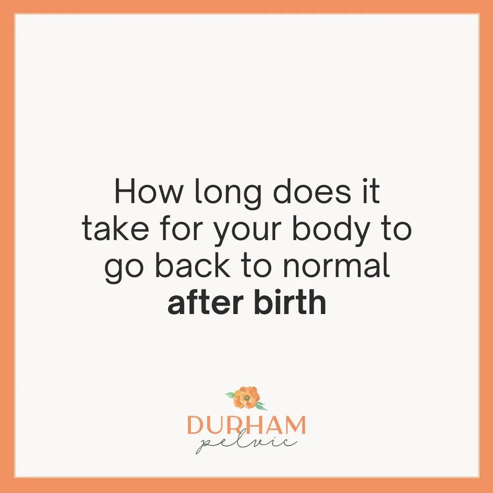 How long does it take for your body to go back to normal after birth ...