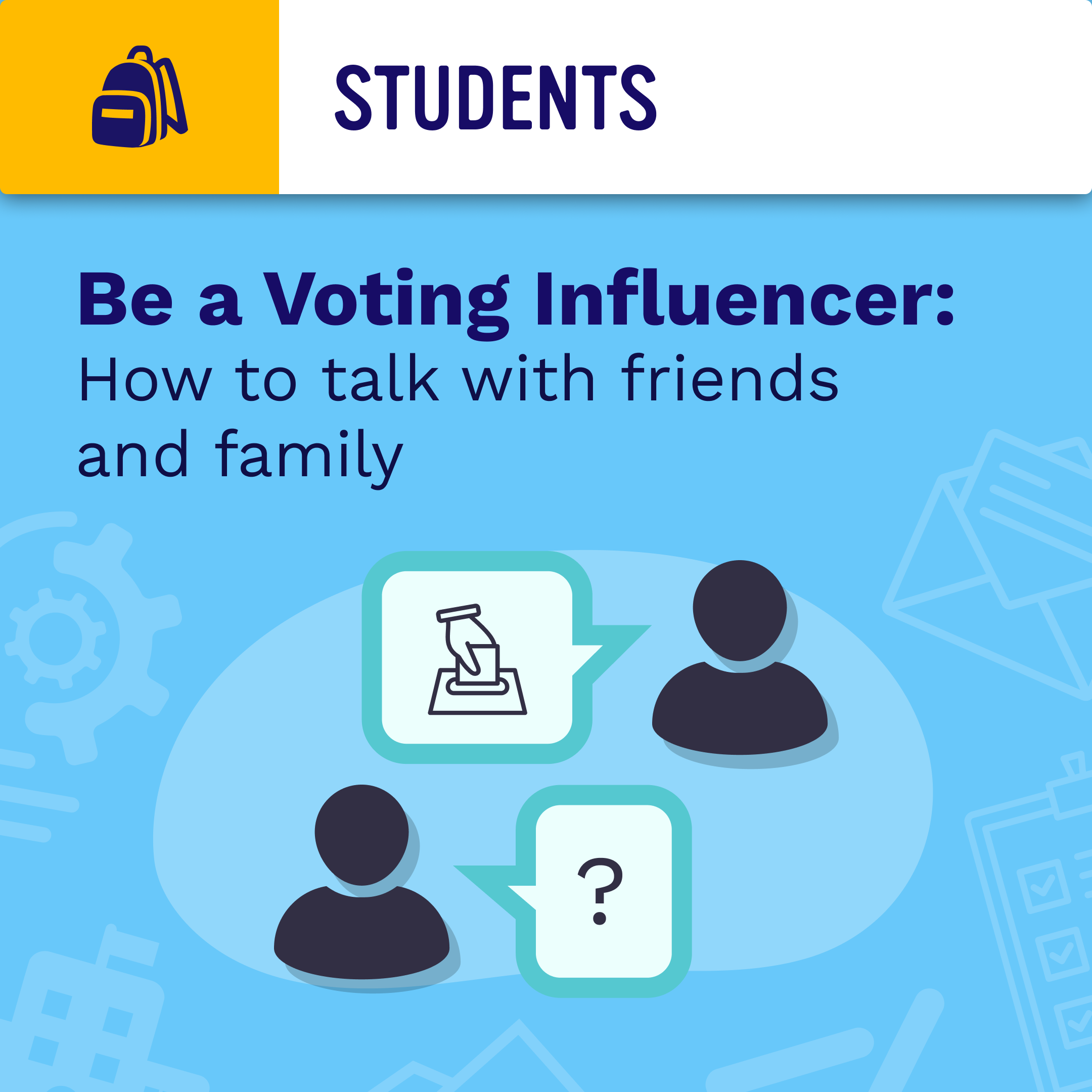 Be a Voting Influencer: How to talk with friends and family