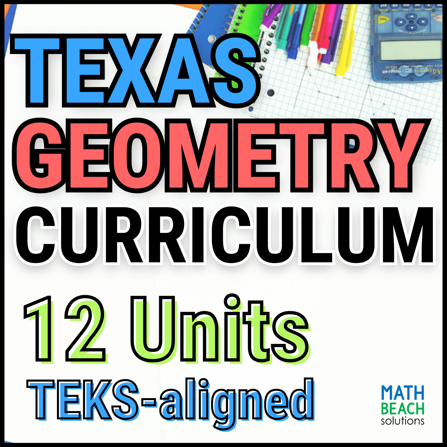 Texas Geometry Curriculum — Math Beach Solutions