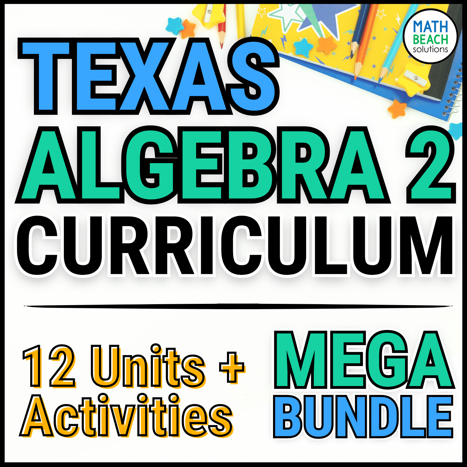 Texas Algebra 2 Curriculum — Math Beach Solutions