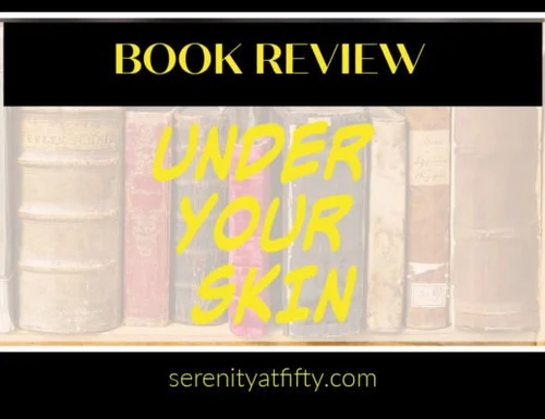 Book Review - Under Your Skin — Serenity at Fifty