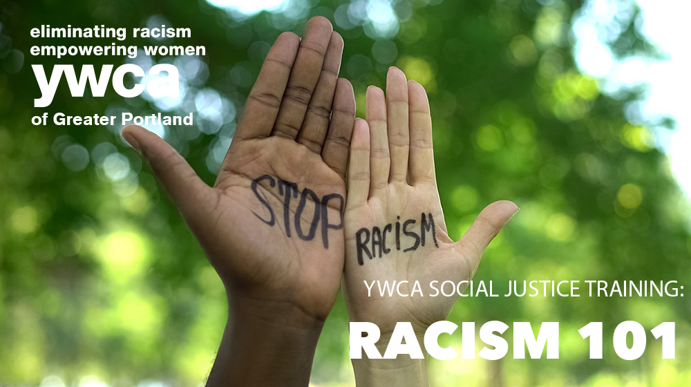 Racism 101 (Oregon Focused) — YWCA of Greater Portland