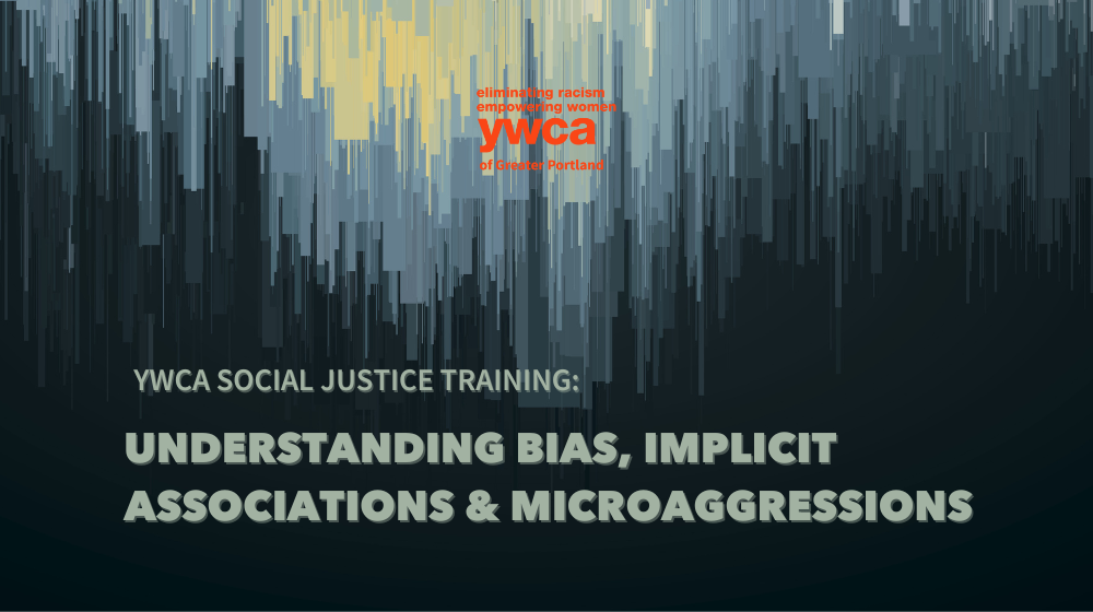 Understanding Bias, Implicit Associations, & Microaggressions — YWCA of ...