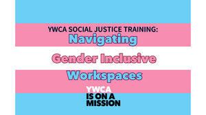 Navigating Gender Inclusive Workspaces — YWCA of Greater Portland