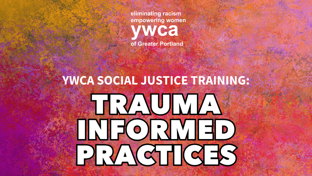 Trauma Informed Practices — YWCA of Greater Portland