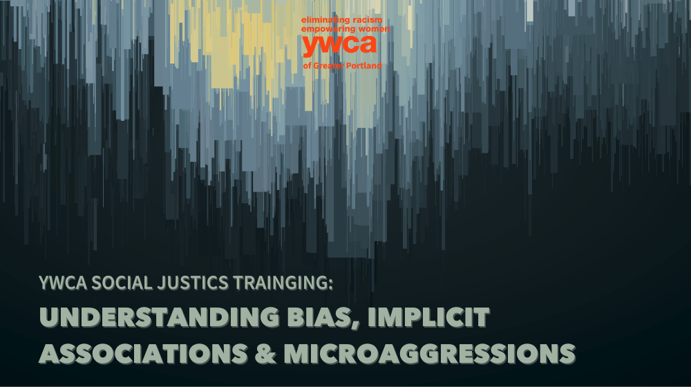 Understanding Bias, Implicit Associations, & Microaggressions — YWCA of ...