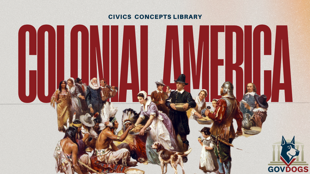 Colonial America: Foundations of American Civics — GOVDOGS