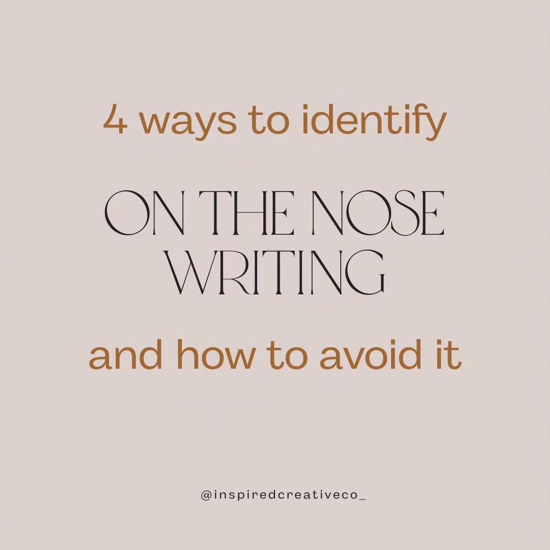 4 Ways to Identify On The Nose Writing (And How to Avoid it) — Inspired ...