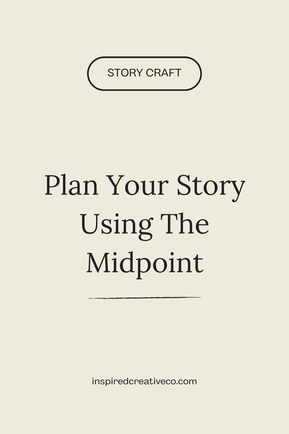 Plan Your Story Using The Midpoint — Inspired Creative Co.