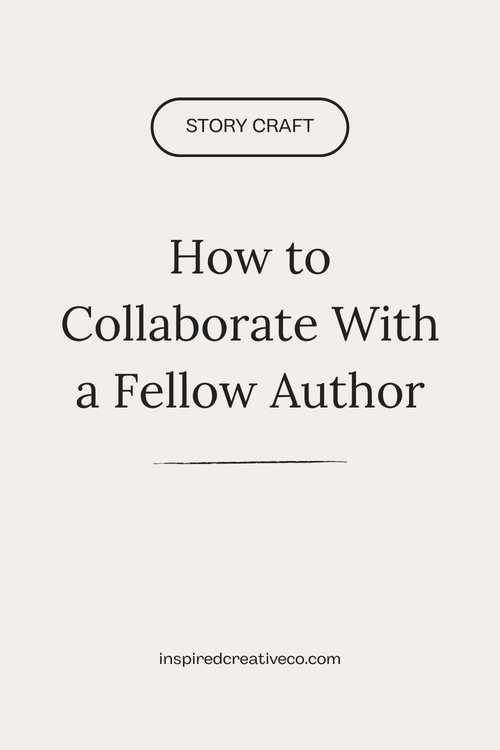How to Collaborate With a Fellow Author — Inspired Creative Co.