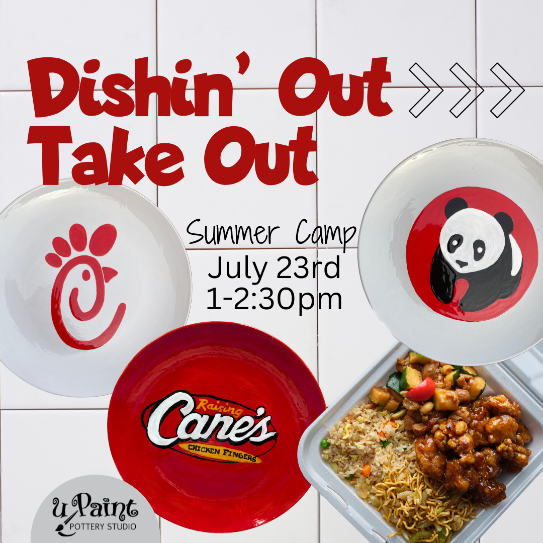Dishin Out Take Out Summer Camp UPaint Pottery Studio dishin-out-take-out-summer-camp-upaint-pottery-studio