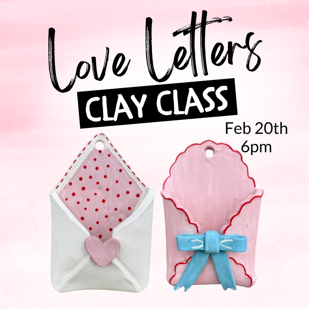 Love Letters Clay Class — uPaint Pottery Studio