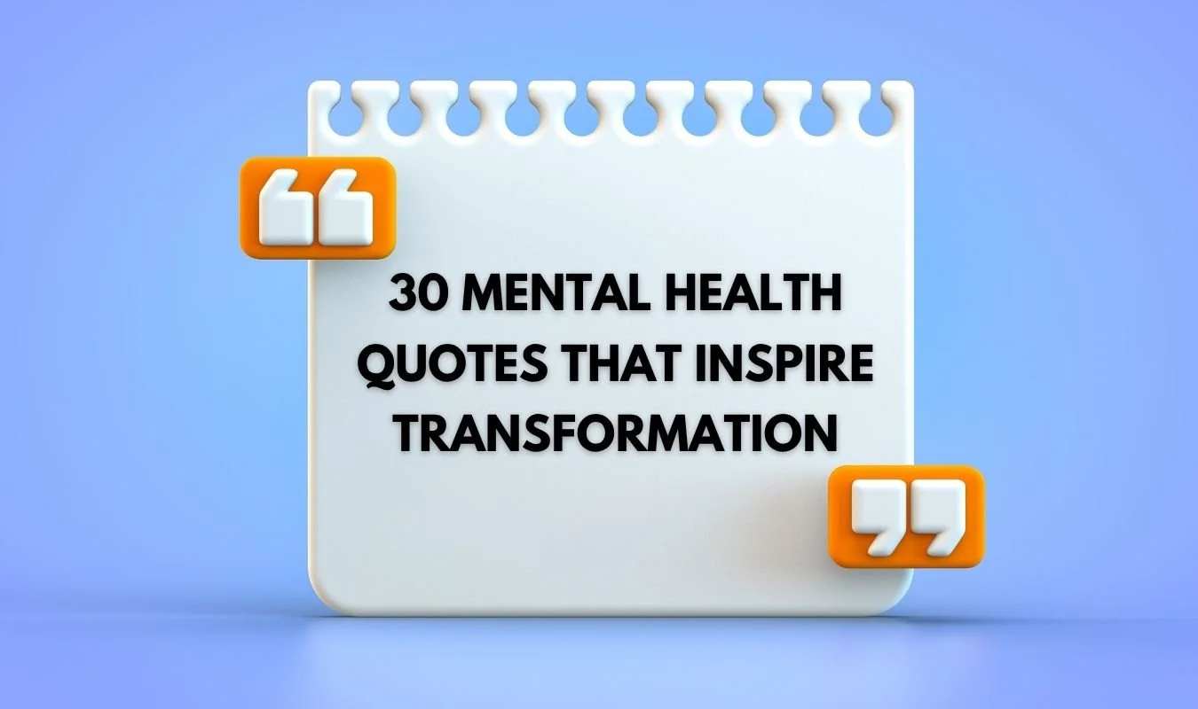 From Breakdown to Breakthrough: 30 Inspiring Mental Health Quotes for ...