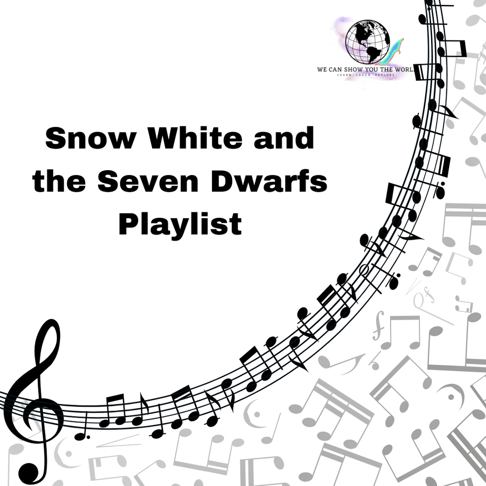 Snow White and the Seven Dwarfs Playlist — We Can Show You the World