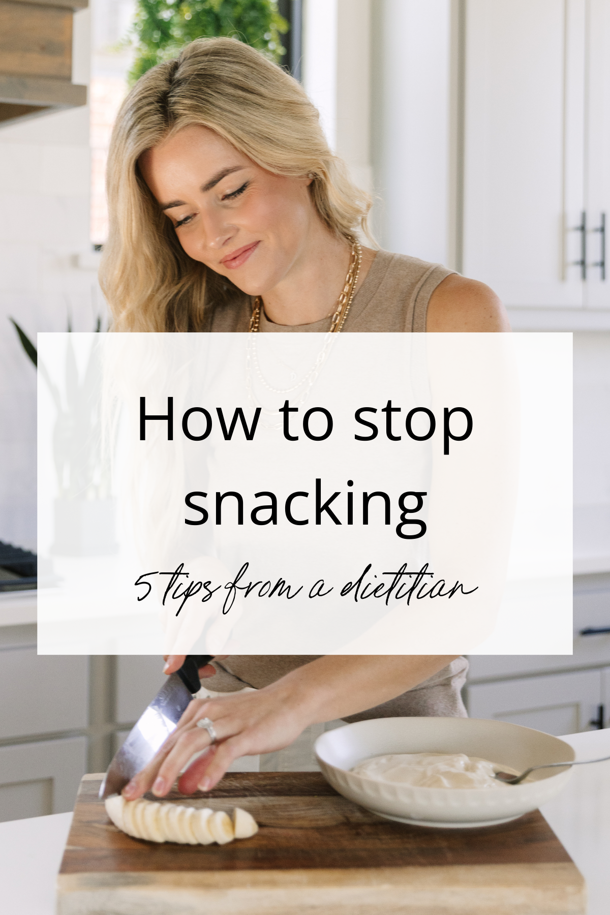 How To Stop Snacking: 5 Tips From A Dietitian — Lauren Twigge Nutrition