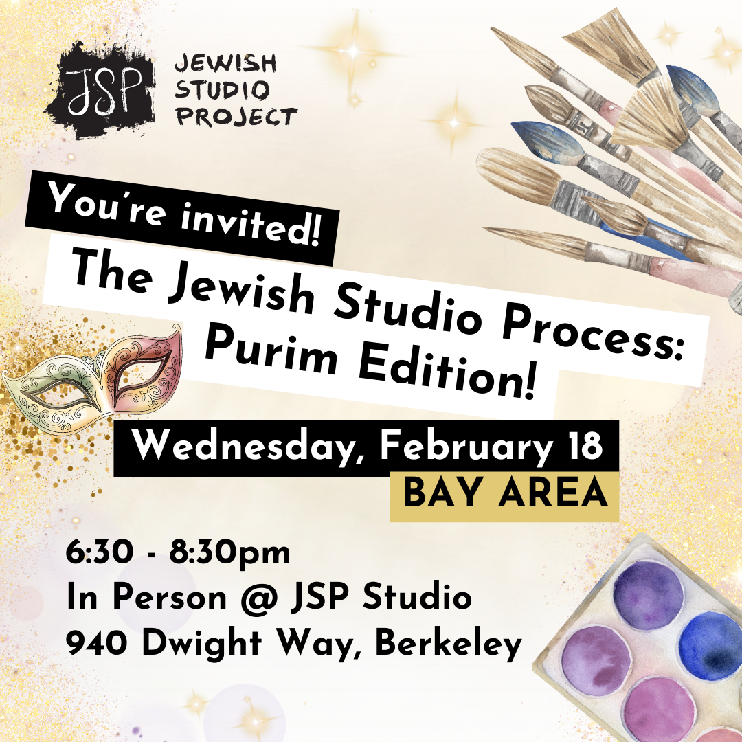 The Jewish Studio Process: Purim Edition - Bay Area — Jewish Studio Project