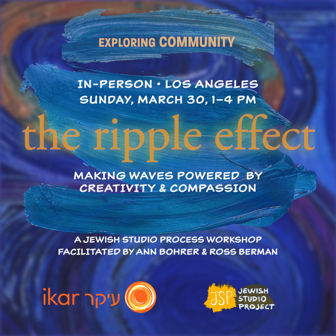 The Ripple Effect • Exploring Community — Jewish Studio Project