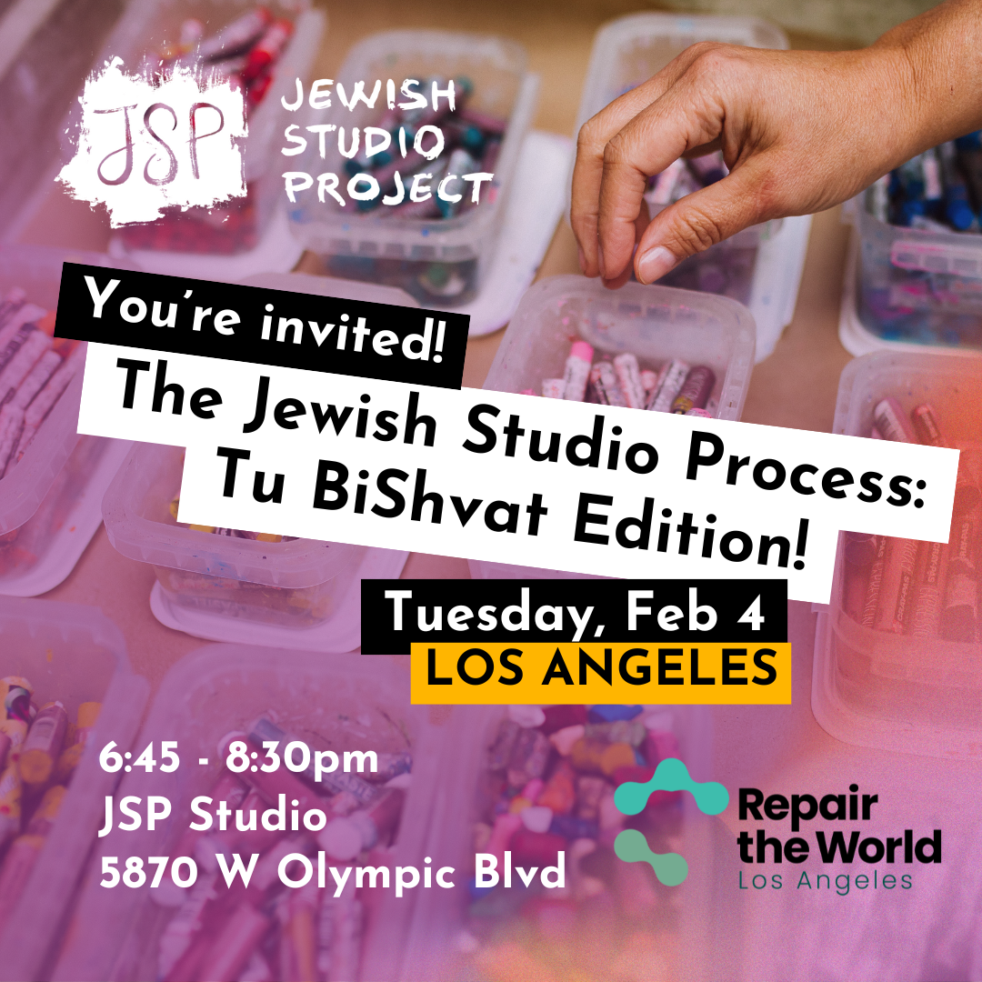 The Jewish Studio Process: Tu BiShvat Edition - Los Angeles — Jewish Studio Project