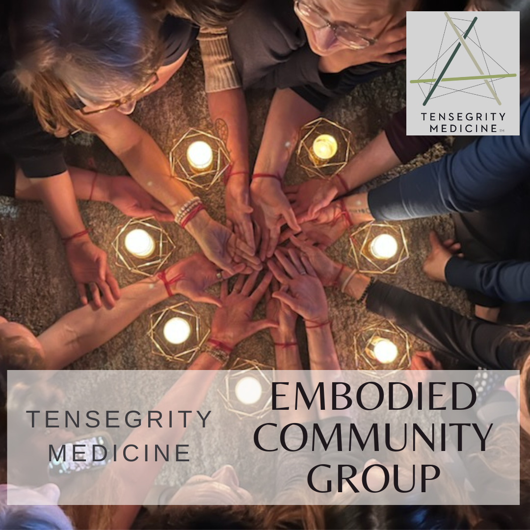 Embodied Community Group — Tensegrity Medicine