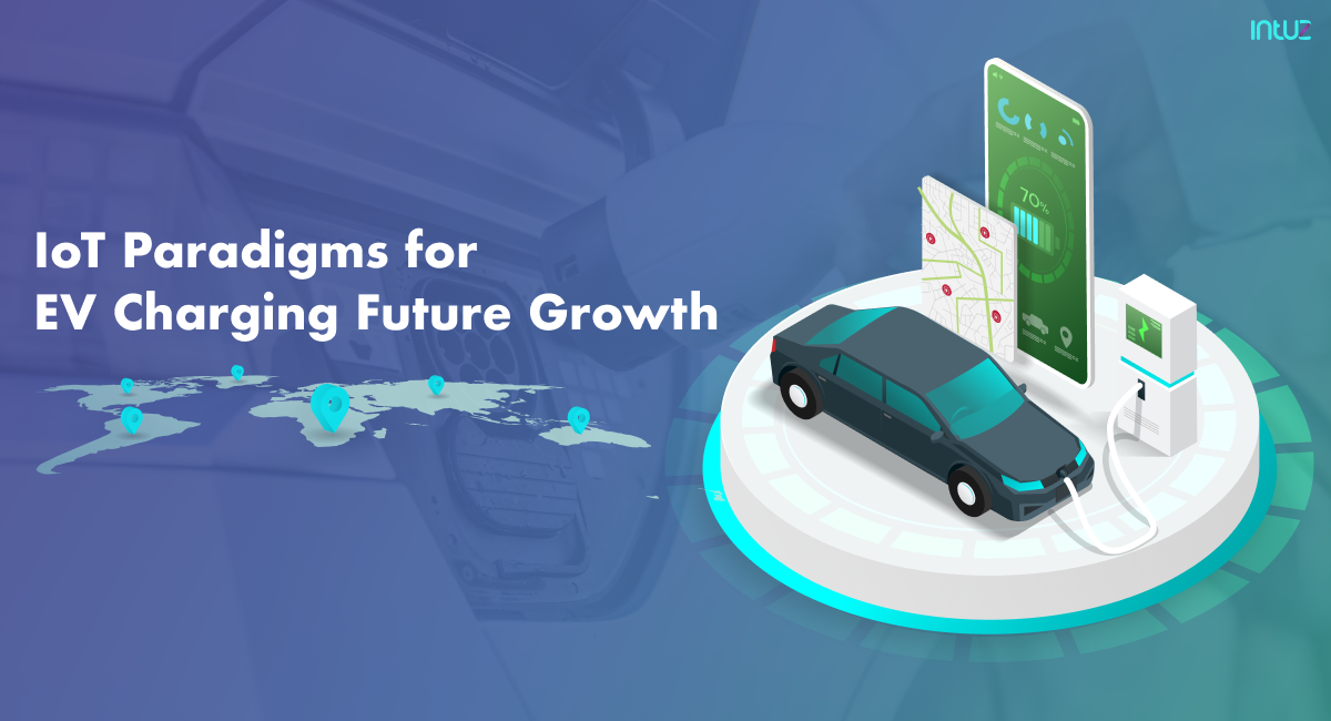 IoT Paradigms for EV Charging Future Growth — IoT Central