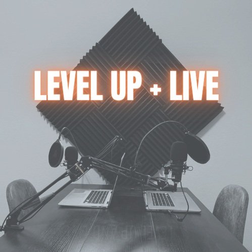 Level Up and Live