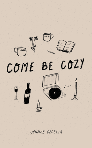 Come Be Cozy — JENNAE CECELIA