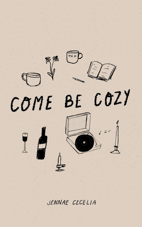 Come Be Cozy — JENNAE CECELIA