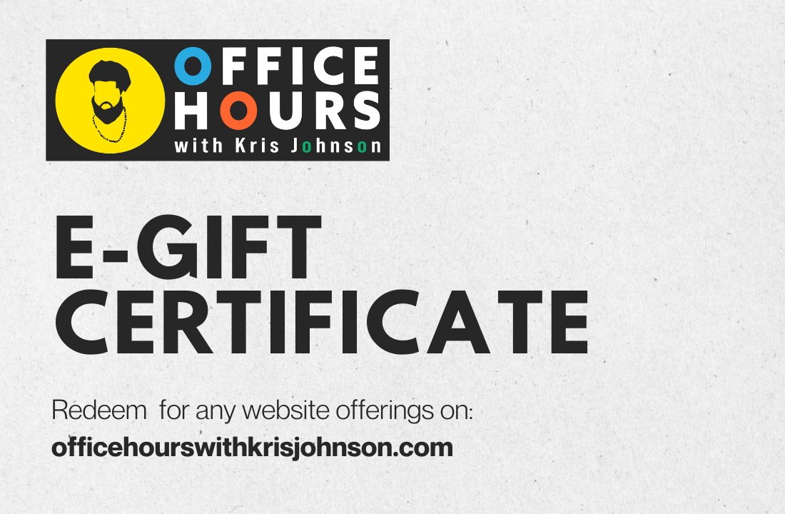 E-Gift Certificate — Office Hours with Kris Johnson