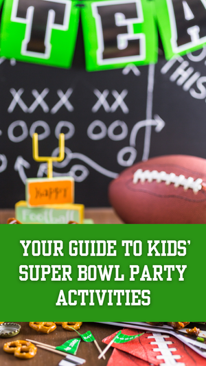 Your Guide to Kids’ Super Bowl Party Activities — Daisies in Clover