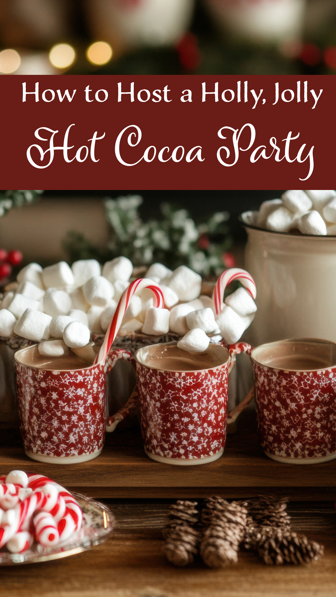 How to Host a Holly Jolly Hot Cocoa Party — Daisies in Clover