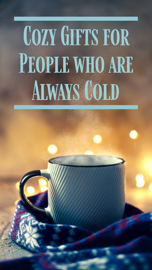 Great Gifts for People who are Always Cold — Daisies in Clover