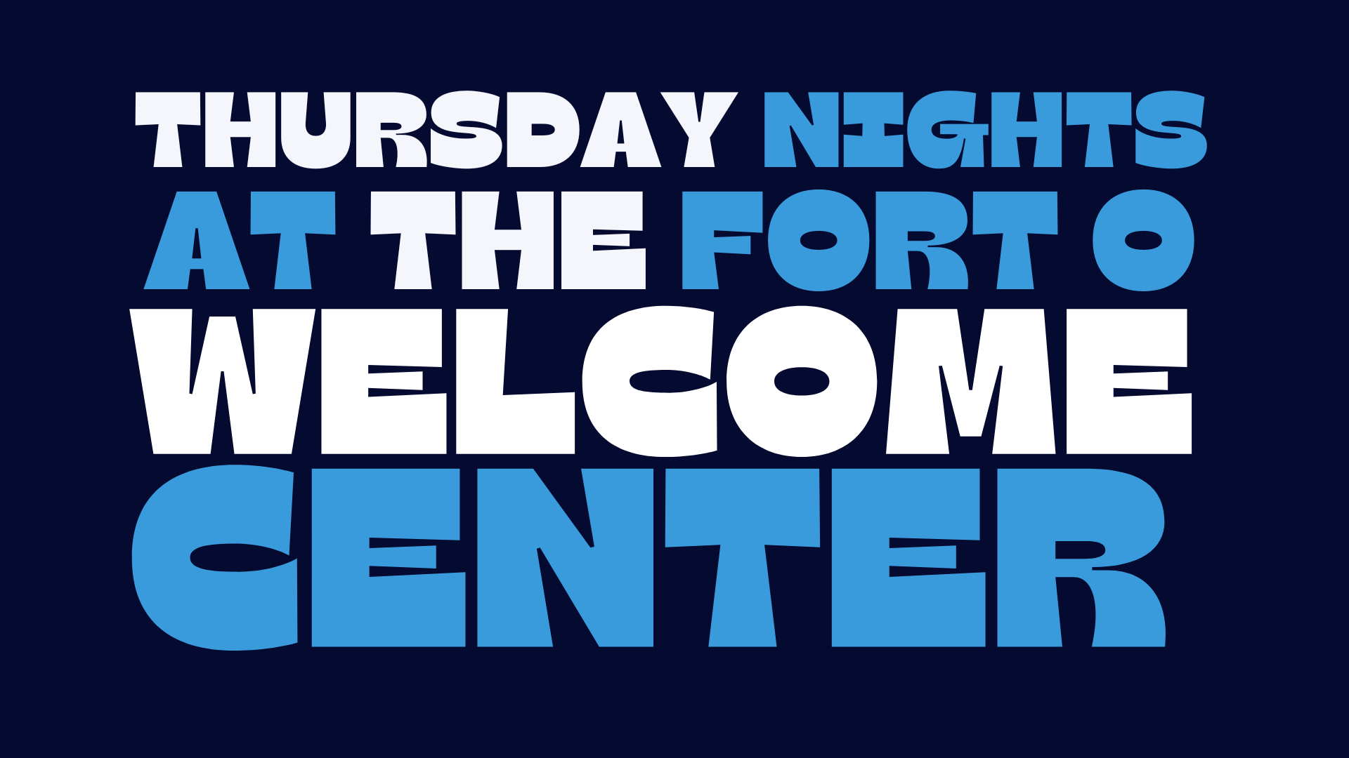 Thursday Nights at the Welcome Center — Let's Go Fort O