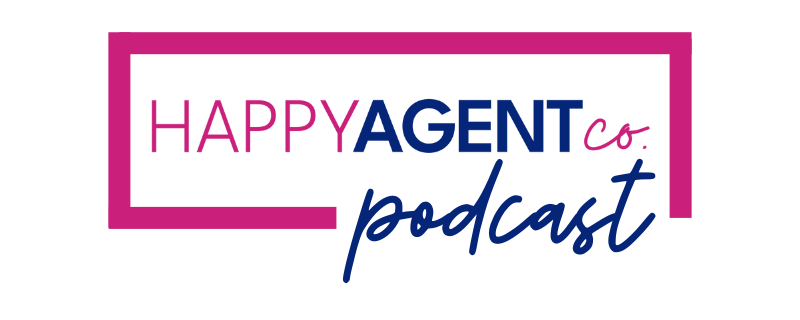 Happy Agent Co. Podcast for Women in Real Estate — Happy Agent Co ...