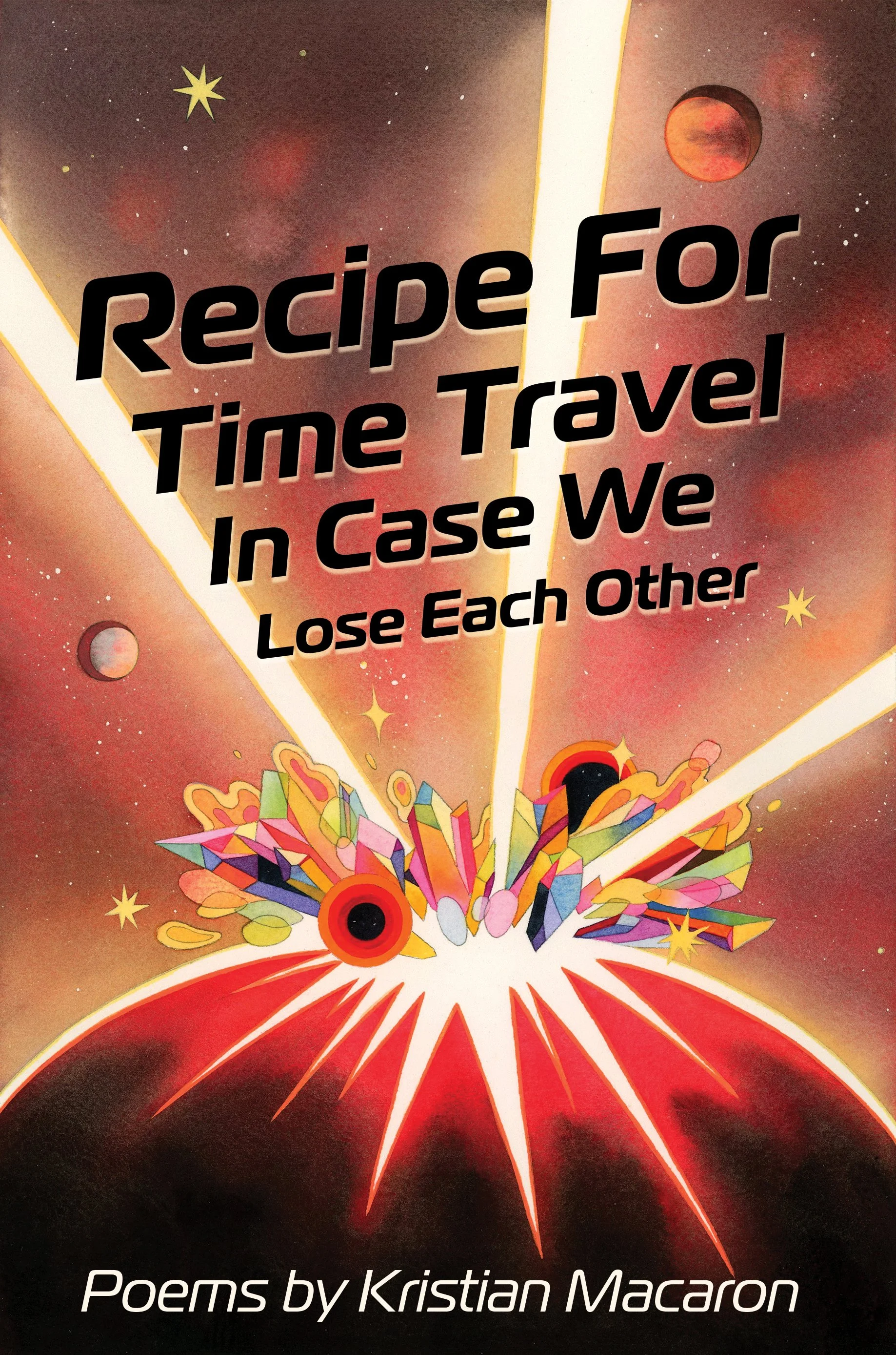 Recipe for Time Travel in Case We Lose Each Other — Kristian Macaron ...
