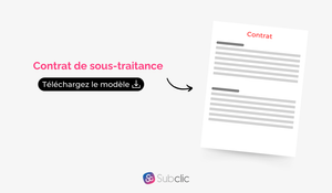 Modèle de contrat de sous-traitance gratuit à télécharger — Subclic