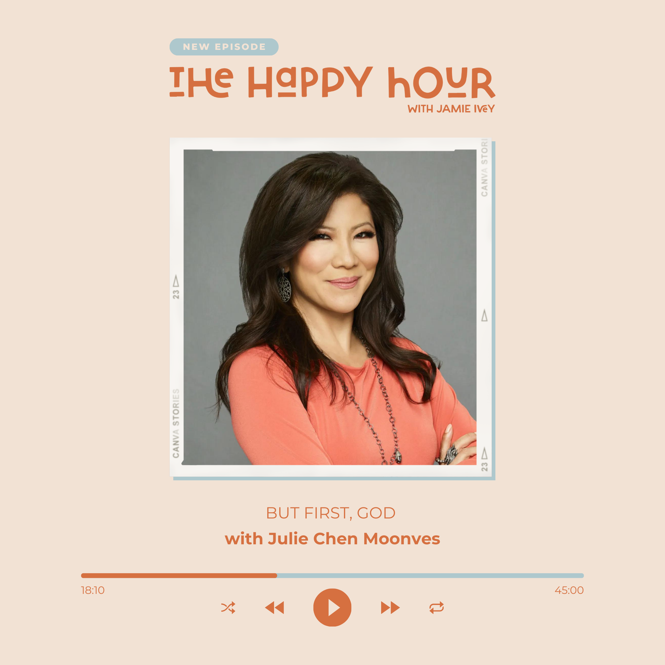 THE HAPPY HOUR #618 BUT FIRST, GOD WITH JULIE CHEN MOONVES — Jamie Ivey