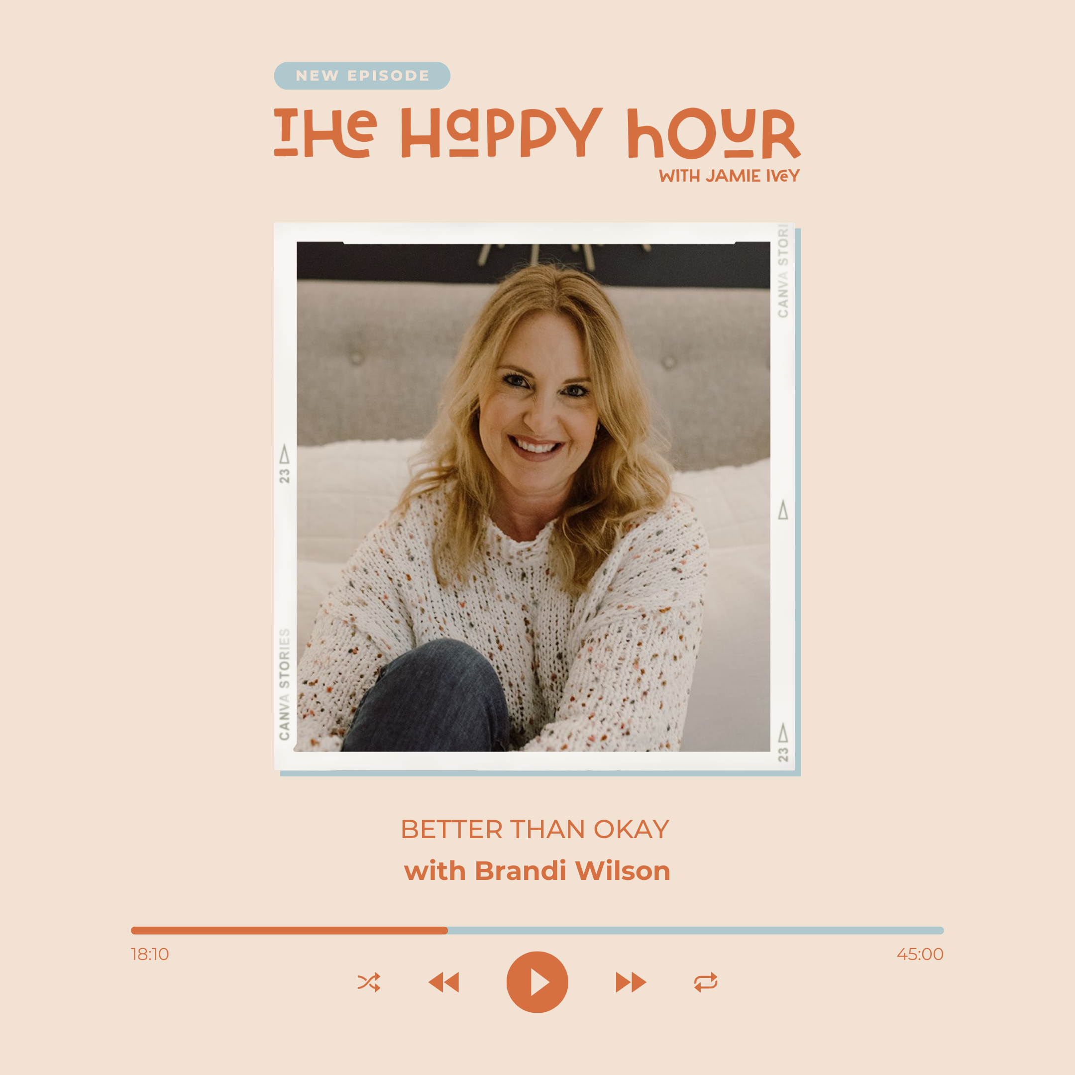 THE HAPPY HOUR #619 BETTER THAN OKAY WITH BRANDI WILSON — Jamie Ivey