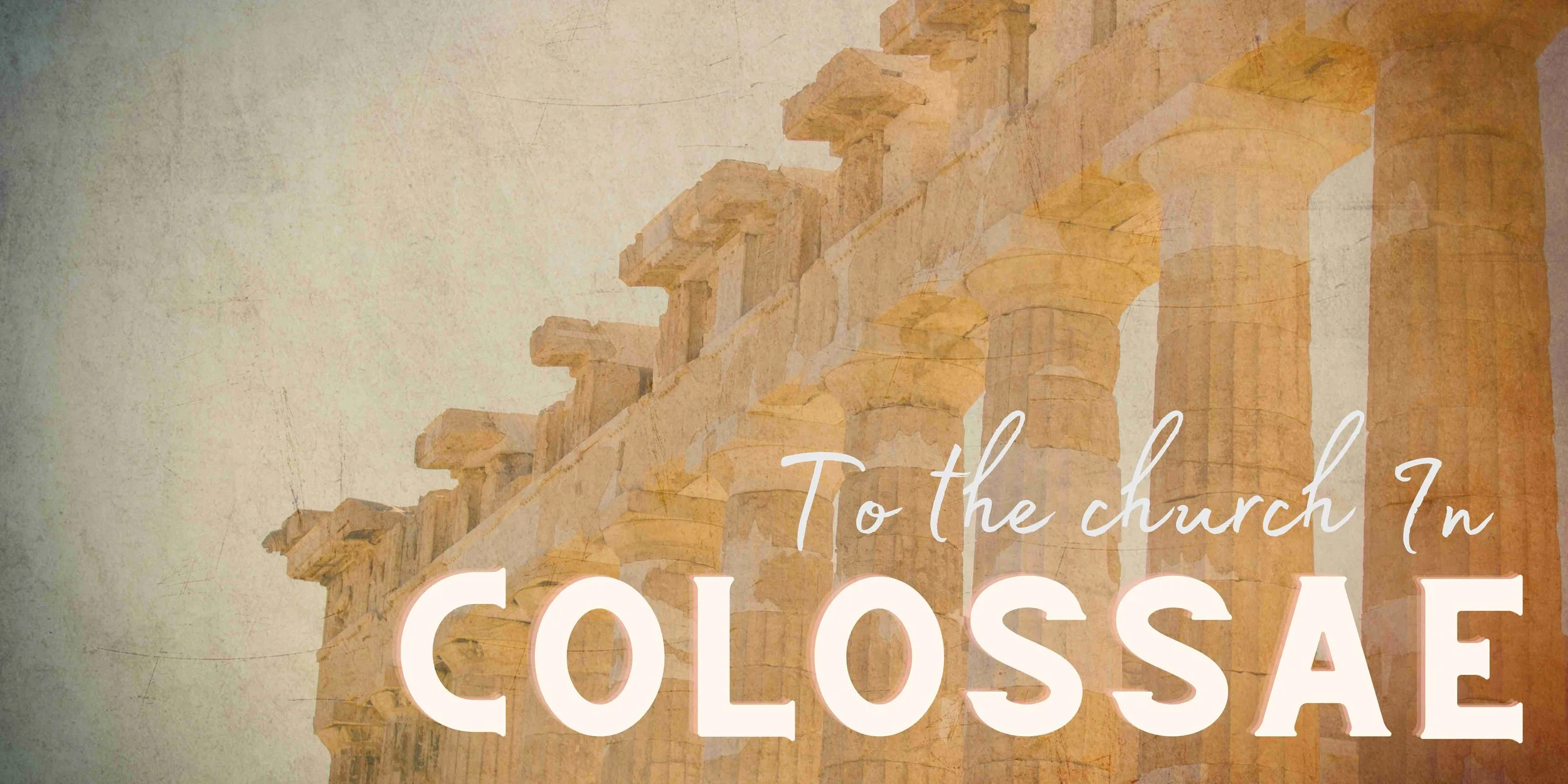 Colossians Series — cornerstonebaptistbaycity