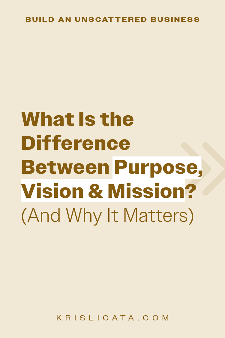 What Is the Difference Between Purpose, Vision, and Mission? (And Why ...