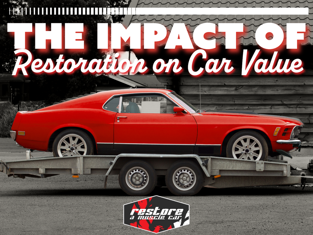 muscle car restoration value — Restore A Muscle Car