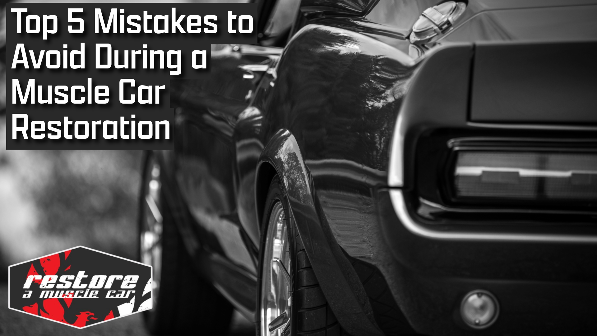 muscle car restoration mistakes — Restore A Muscle Car