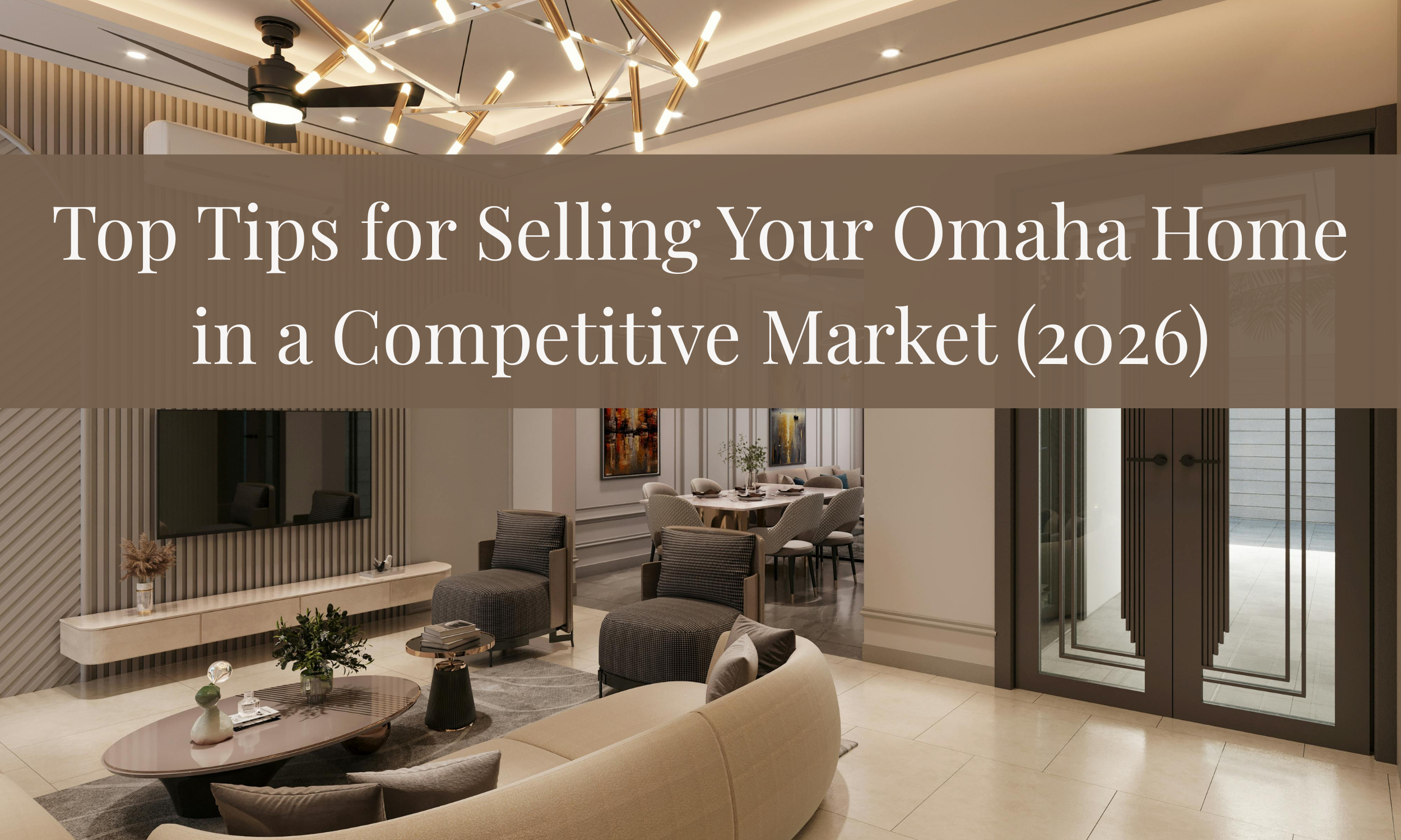 Top Tips for Selling Your Omaha Home in a Competitive Market (2026 ...