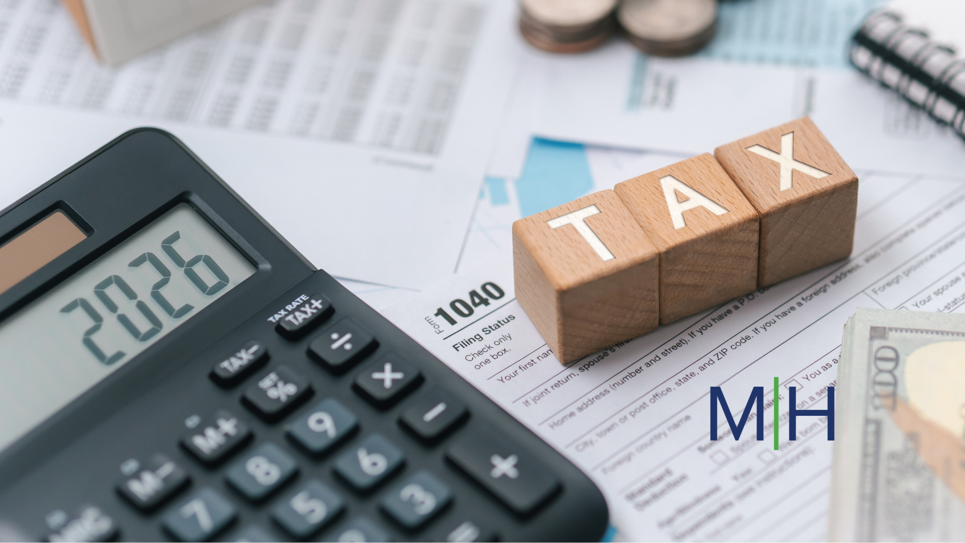 2026 Tax Planning: Key Federal Tax Law Changes to Prepare For — MH CPA PLLC