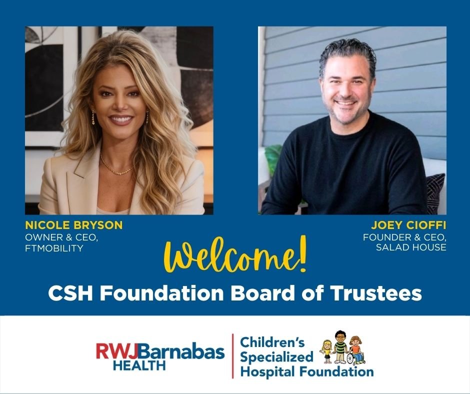 CSH Foundation Welcomes Two New Board Members — Children's Specialized ...